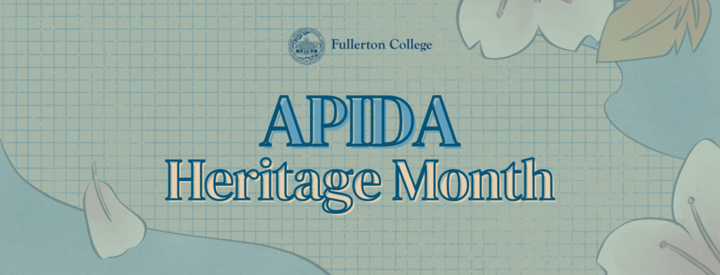 APIDA Heritage Month - Fullerton College News Center